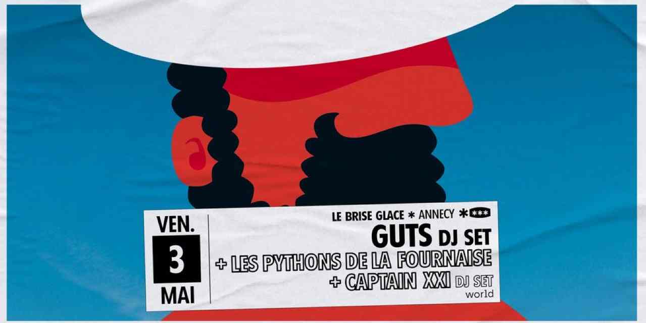 Guts + Les Pythons de la Fournaise + Captain XXI - Vendredi 03 mai 2024 ...